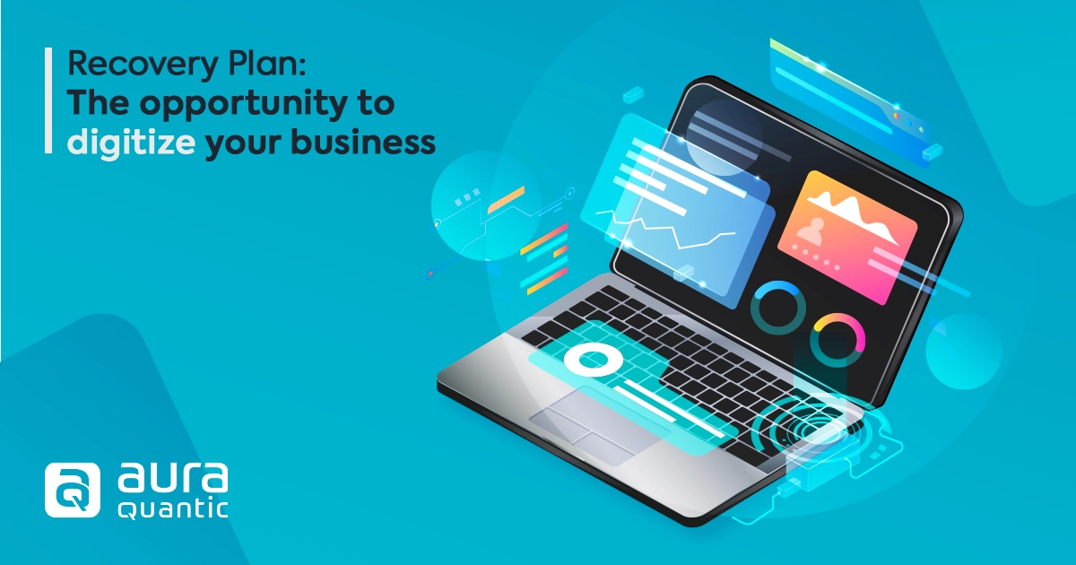 Recovery Plan: The opportunity to digitize your business | AuraQuantic